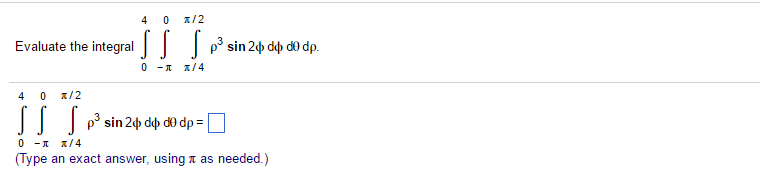 Solved Evaluate the integral integral^4_0 integral^0_-pi | Chegg.com