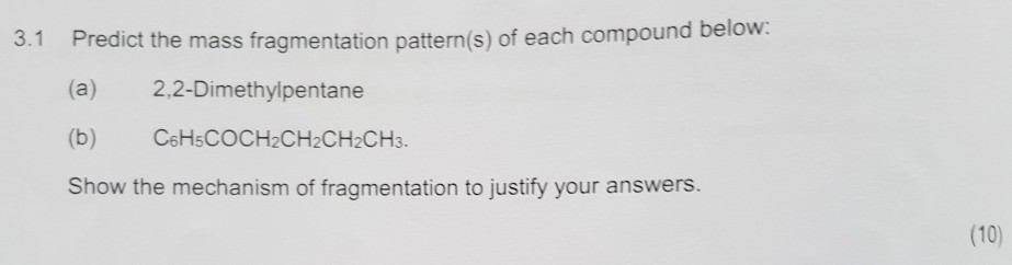 Solved 3.1 Predict the mass fragmentation pattern (a) | Chegg.com