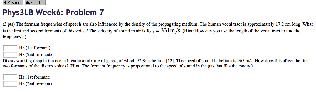 The formant frequencies of speech are also influenced | Chegg.com