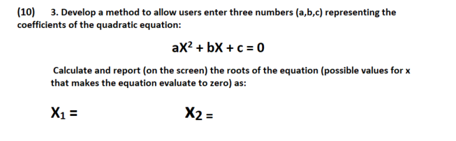 Solved (10) 3. Develop a method to allow users enter three | Chegg.com