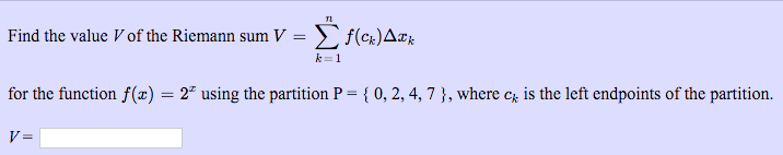 Solved Find the value V of the Riemann sum V = sigma^n_n = 1 | Chegg.com