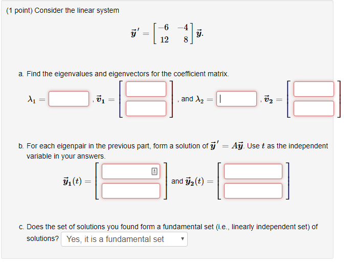 Solved (1 point) Consider the linear system 6 -4 34 12 8 a. | Chegg.com