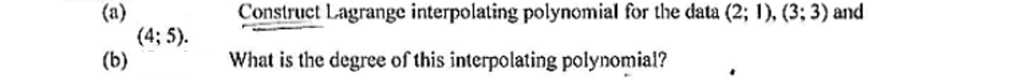 Solved Construct lagrange interpolating polynomial for the | Chegg.com