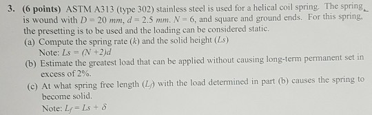 Solved 3. (6 points) ASTM A313 (type 302) stainless steel is | Chegg.com