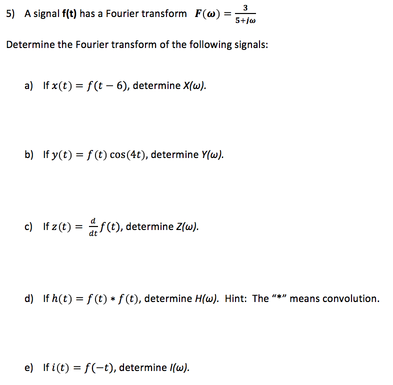 Solved A signal f(t) has a Fourier transform F(omega) = | Chegg.com