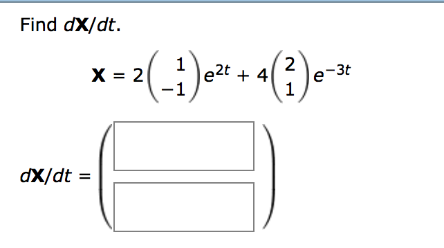 Solved x=2( 1 3t dX/dt = | Chegg.com