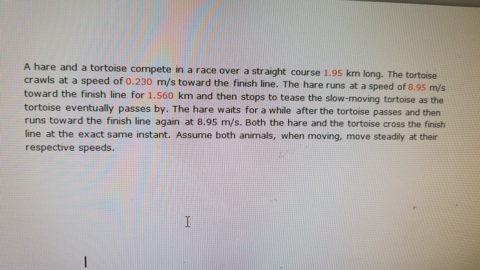 Solved A hare and a tortoise compete in a race over a | Chegg.com