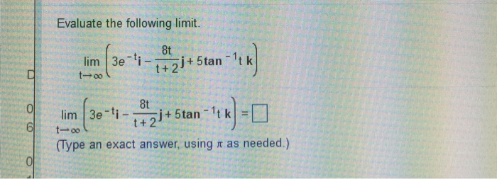 Solved Evaluate the following limit. lim_t rightarrow | Chegg.com