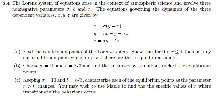 Solved 5.4 The Lorenz system of equations arise in the | Chegg.com