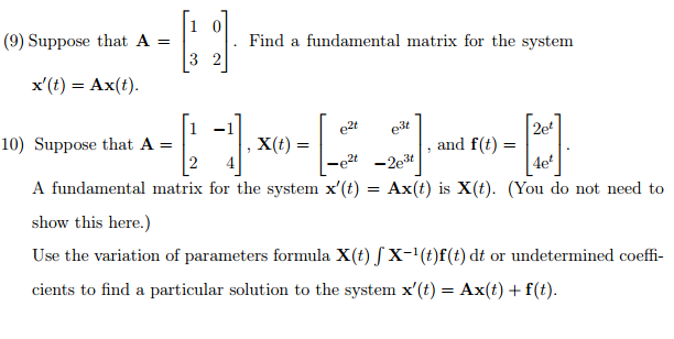 Solved (9) Suppose that A =[ ]. Find a fundamental matrix | Chegg.com