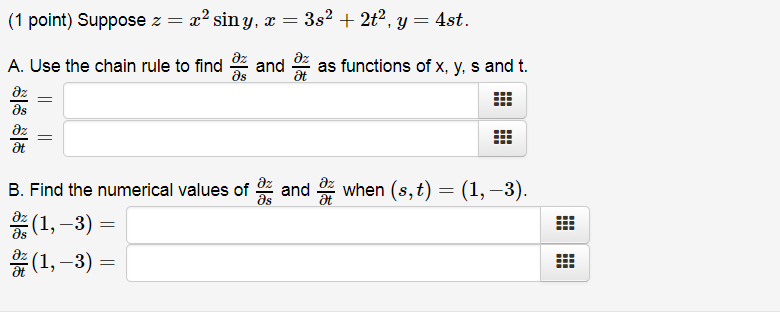 Solved (1 point) Suppose z x2 sin y. z-3s2 + 2t2, y 4st A. | Chegg.com