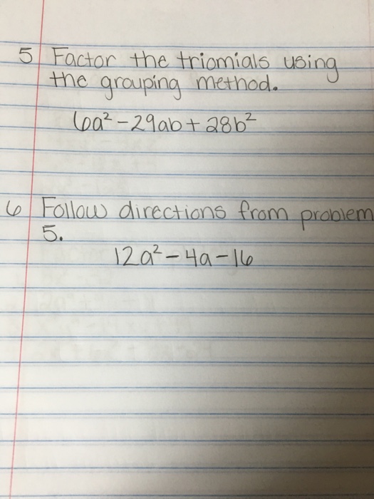 Solved Factor the triomials using the grouping method 6a^2 - | Chegg.com