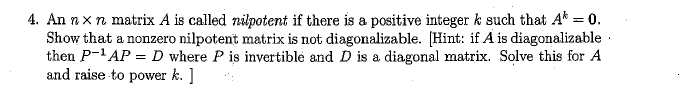 Solved An n times n matrix A is called nilpotent if there is | Chegg.com