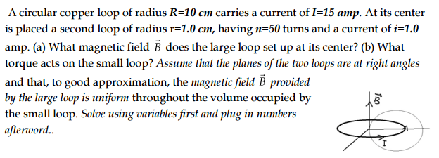 Solved A circular copper loop of radius R = 10 cm carries a | Chegg.com