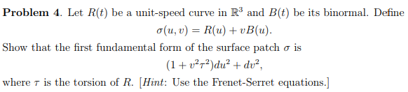 Solved Problem 4. Let R(t) be a unit-speed curve in R3 and | Chegg.com