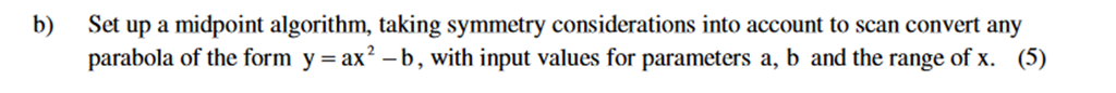 Solved Set up a midpoint algorithm, taking symmetry | Chegg.com