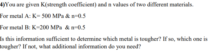Solved 4)You are given K(strength coefficient) and n values | Chegg.com