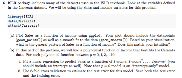 6. ISLR package includes many of the datasets used in | Chegg.com