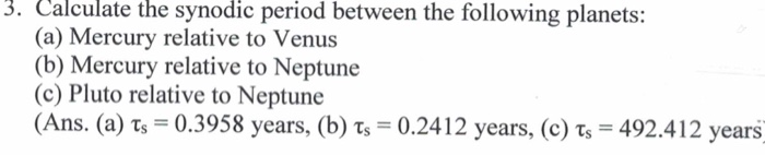 Solved Calculate the synodic period between the following | Chegg.com