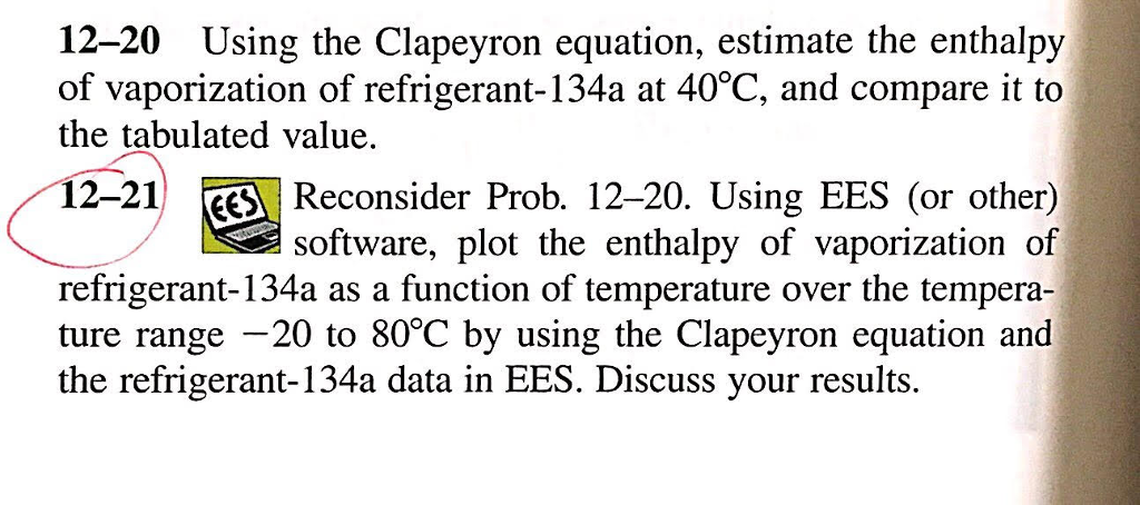Solved 12-20 Using the Clapeyron equation, estimate the | Chegg.com
