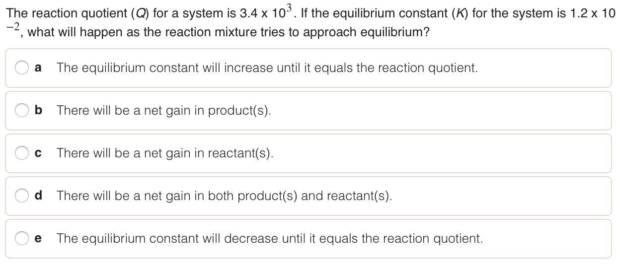 Solved The Reaction Quotient Q For A System Is 3 4 X 10 3 Chegg