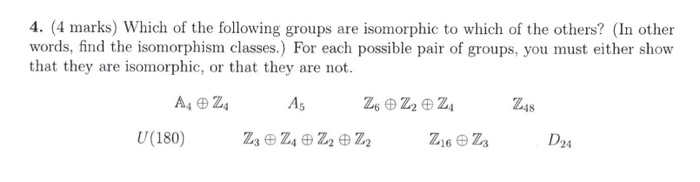 Solved Which of the following groups are isomorphic to which | Chegg.com