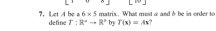 Solved 7. Let A be a 6 x 5 matrix. What must a and b be in | Chegg.com