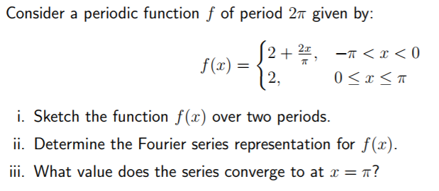 Solved Consider a periodic function f of period 2π given by: | Chegg.com