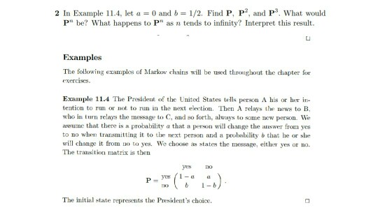 Solved 2 In Example 11.4, let a 0 and b 1/2. Find P, P2, and | Chegg.com
