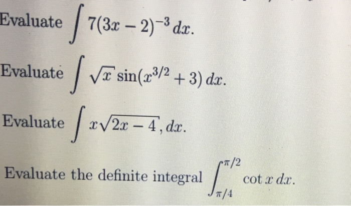 Solved: Evaluate Integral 7(3x-2)^-3 Dx. Evaluate Integral... | Chegg.com Solved: Evaluate Integral 7(3x-2)^-3 Dx. Evaluate Integral... | Chegg.com