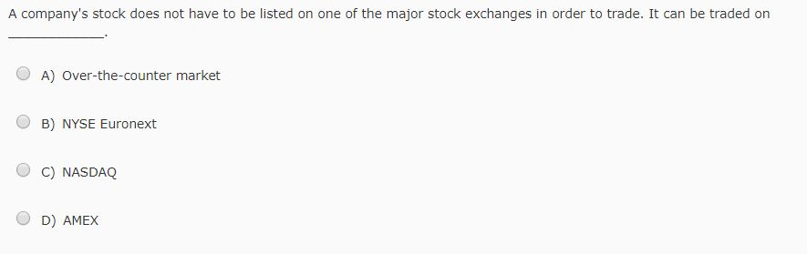 Solved A company's stock does not have to be listed on one | Chegg.com