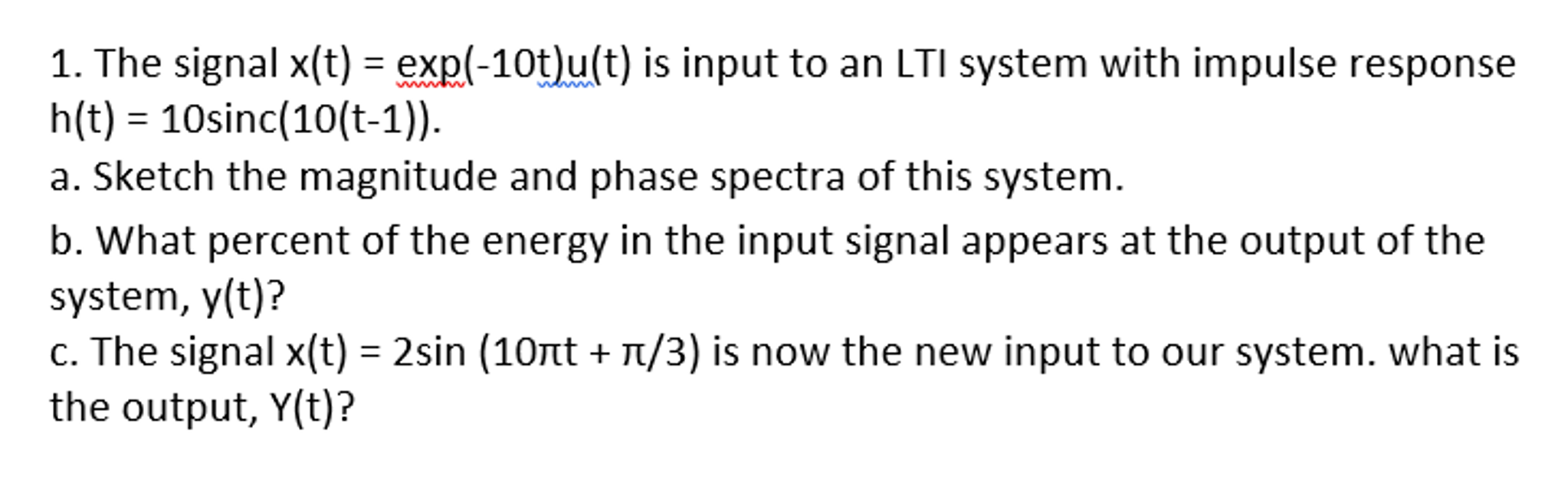 Solved The signal x(t) = exp(-10t) u(t) is input to an LTI | Chegg.com