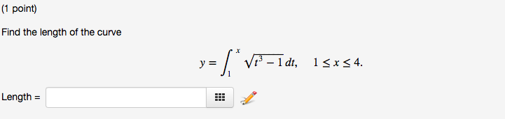 Solved Find the length of the curve y= ??t3?1dt,1?x?4. from | Chegg.com
