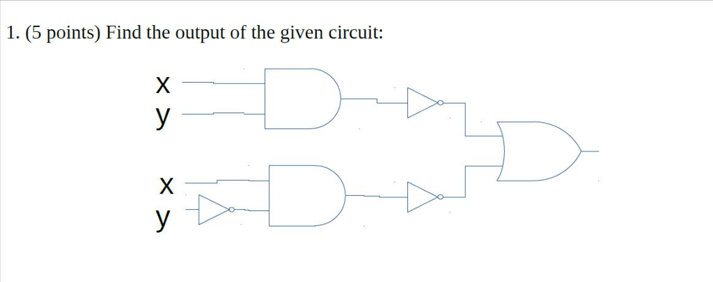 Solved 1. (5 points) Find the output of the given circuit: | Chegg.com