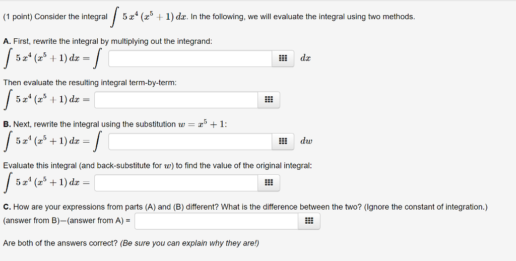 Solved Consider the integral integral 5 x^4 (x^5 + 1) dx. | Chegg.com Solved Consider the integral integral 5 x^4 (x^5 + 1) dx. | Chegg.com