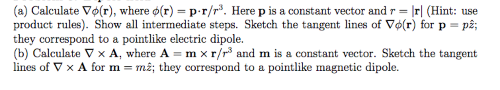 Solved (a) Calculate nabla phi(r), where phi(r) = p middot | Chegg.com