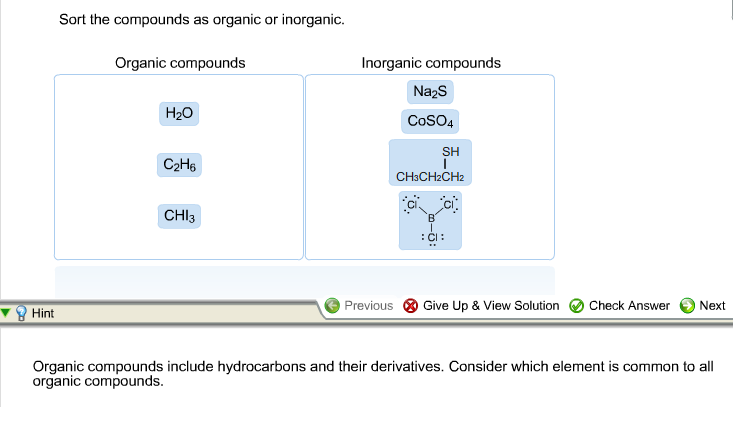 Solved Sort the compounds as organic or inorganic? | Chegg.com Solved Sort the compounds as organic or inorganic? | Chegg.com