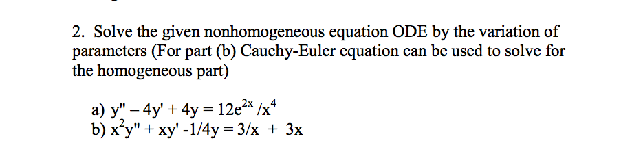 Solved Solve the given nonhomogeneous equation ODE by the | Chegg.com