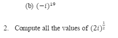 Solved Compute all the values of (2i)^1/2 | Chegg.com