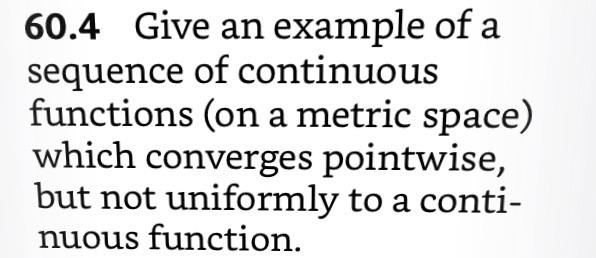 Solved Give an example of a sequence of continuous functions | Chegg.com