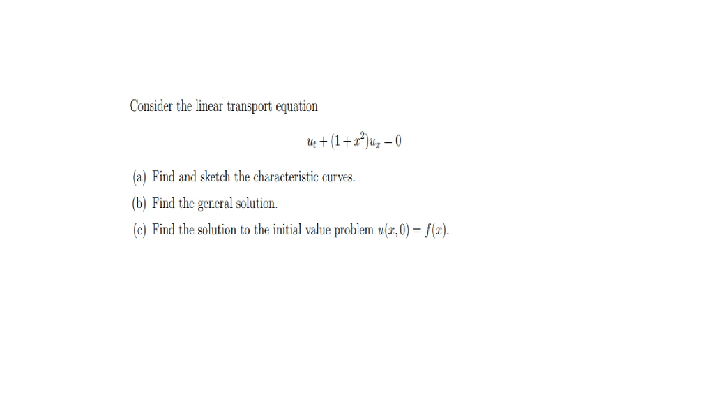 Solved Consider The Linear Transport Equation Ut A Find