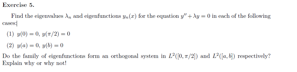 Solved Exercise 5 Find the eigenvalueSAn and eigenfunctions | Chegg.com