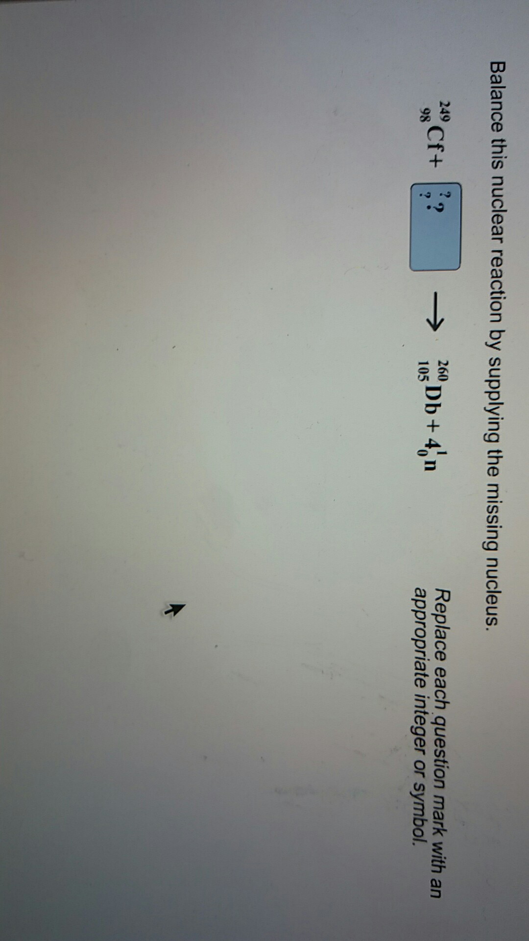 Solved Balance this nuclear reaction by supplying the | Chegg.com