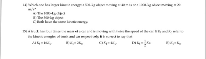 Solved Which One Has Larger Kinetic Energy A 500 Kg Object