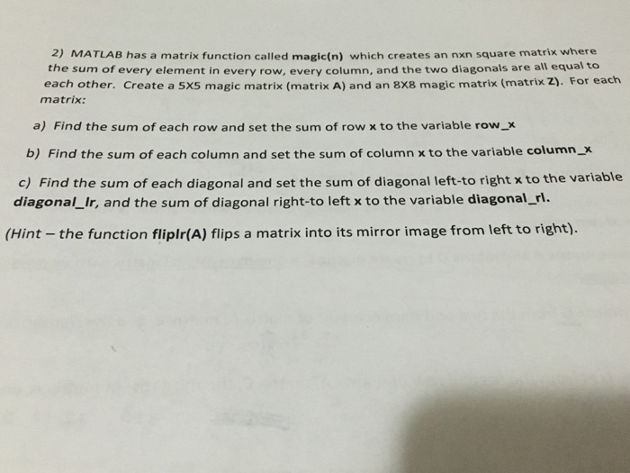Solved MATLAB has a matrix function called magic(n) which | Chegg.com