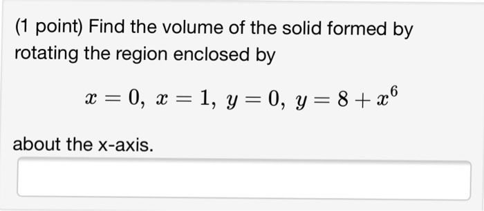 Solved Find the volume of the solid formed by rotating the | Chegg.com