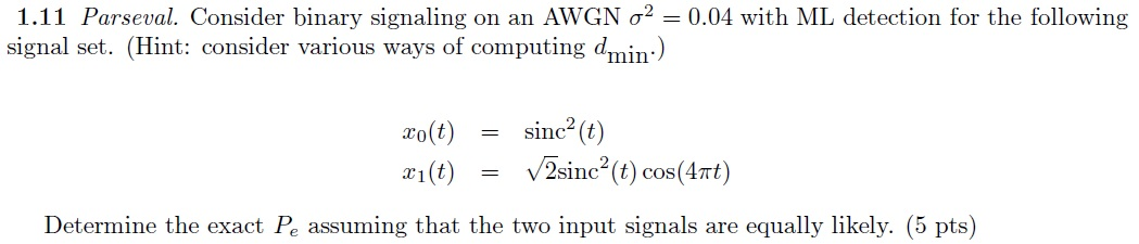 Consider binary signaling on an AWGN sigma 2 = 0.04 | Chegg.com