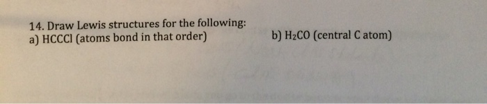 Solved 14. Draw Lewis structures for the following: a) HCCCI | Chegg.com