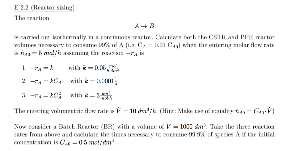 Solved E 2.2 (Reactor sizing) The reaction is carried out | Chegg.com