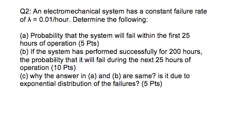 Solved An electromechanical system has a constant failure | Chegg.com